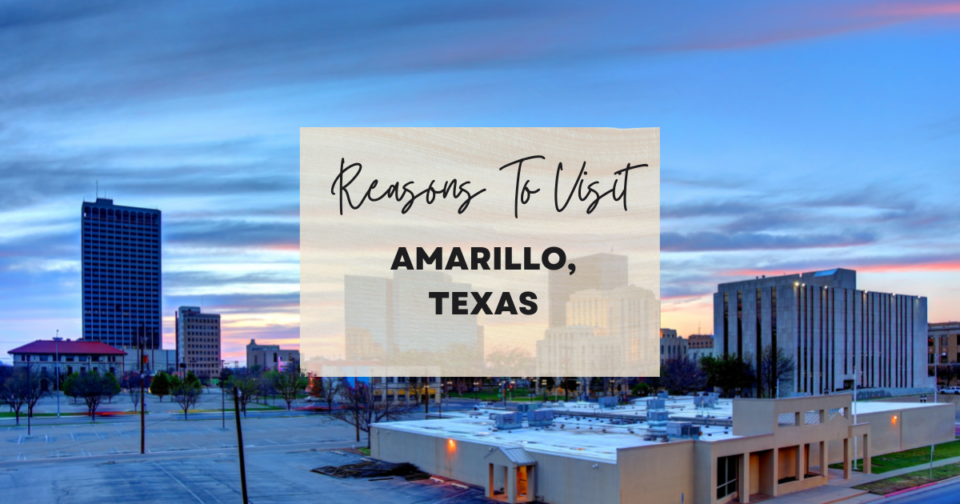 Reasons to visit Amarillo, Texas at least once in your lifetime. # ...