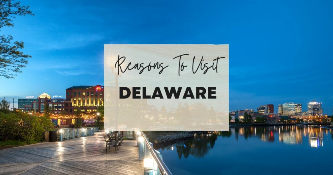 Reasons to visit Delaware at least once in your lifetime. #bucketlist