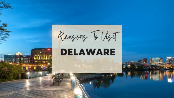 Reasons to visit Delaware at least once in your lifetime. #bucketlist