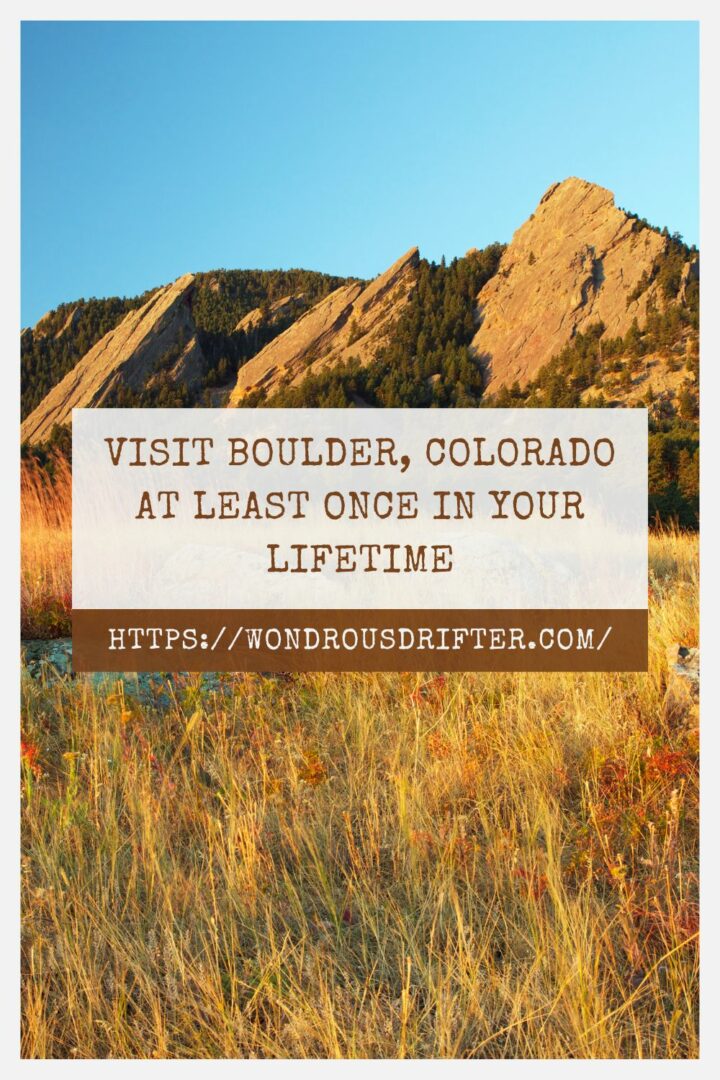 Reasons to visit Boulder, Colorado at least once in your lifetime. # ...
