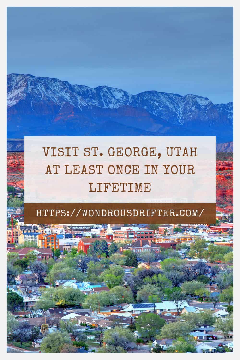 Reasons to visit St. George, Utah at least once in your lifetime. # ...