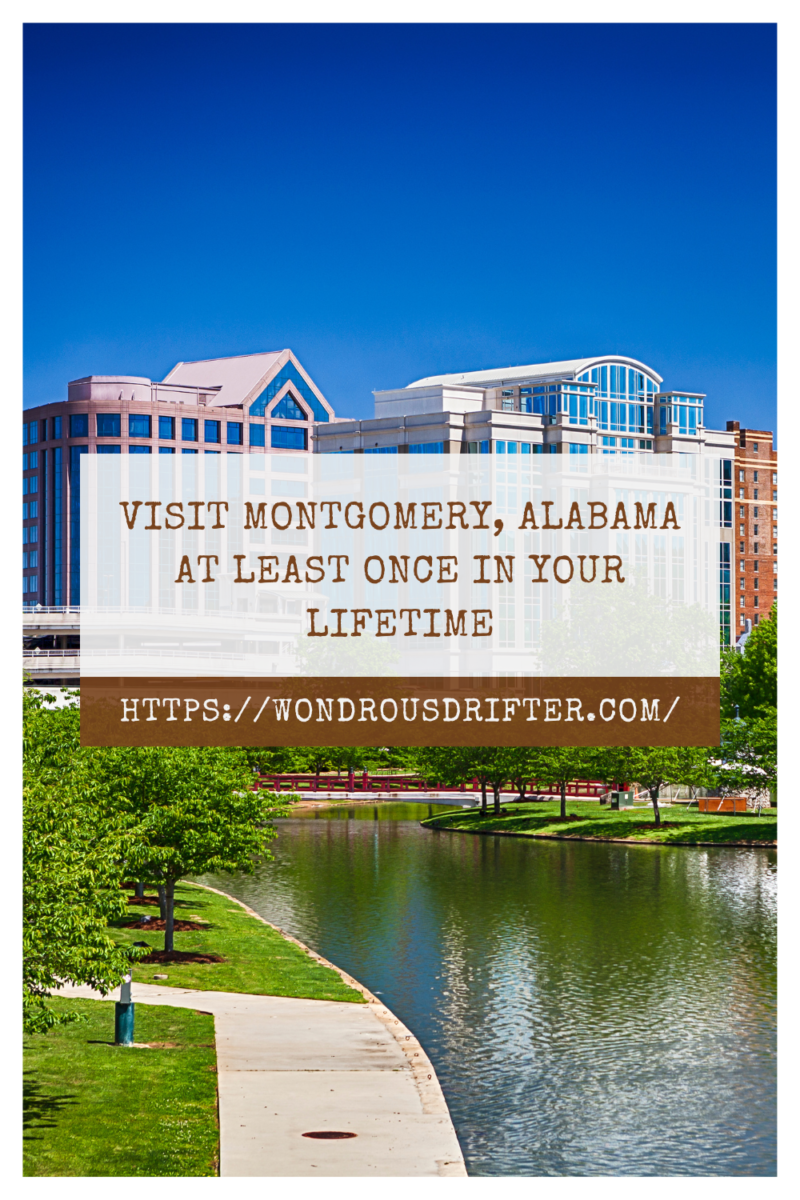 Reasons to visit Montgomery, Alabama at least once in your lifetime. # ...