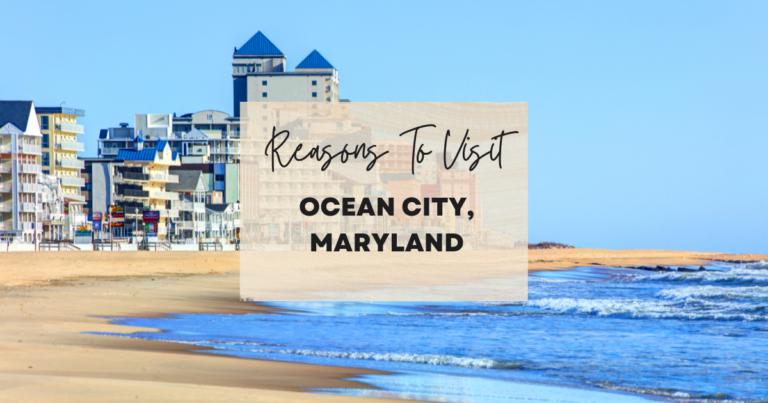 Reasons to visit Ocean City, Maryland at least once in your lifetime. # ...