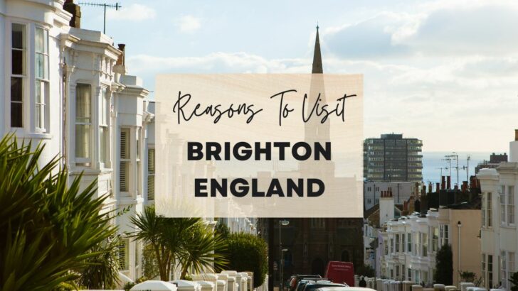 Reasons to visit Brighton, England at least once in your lifetime. # ...
