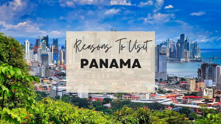 Reasons to visit Panama at least once in your lifetime. #bucketlist