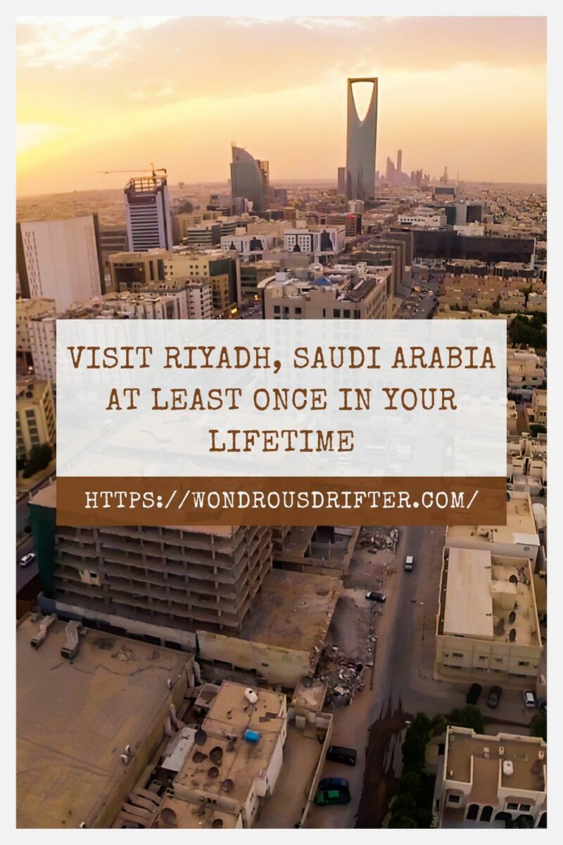 Reasons to visit Riyadh, Saudi Arabia
