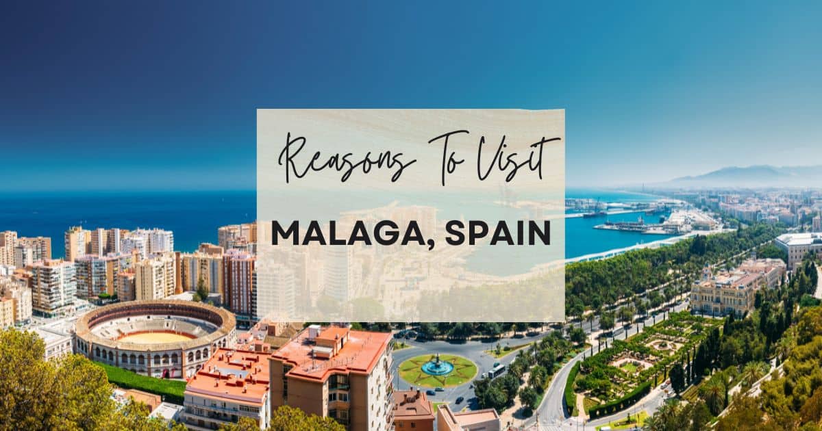 Reasons to visit Malaga, Spain at least once in your lifetime. #bucketlist