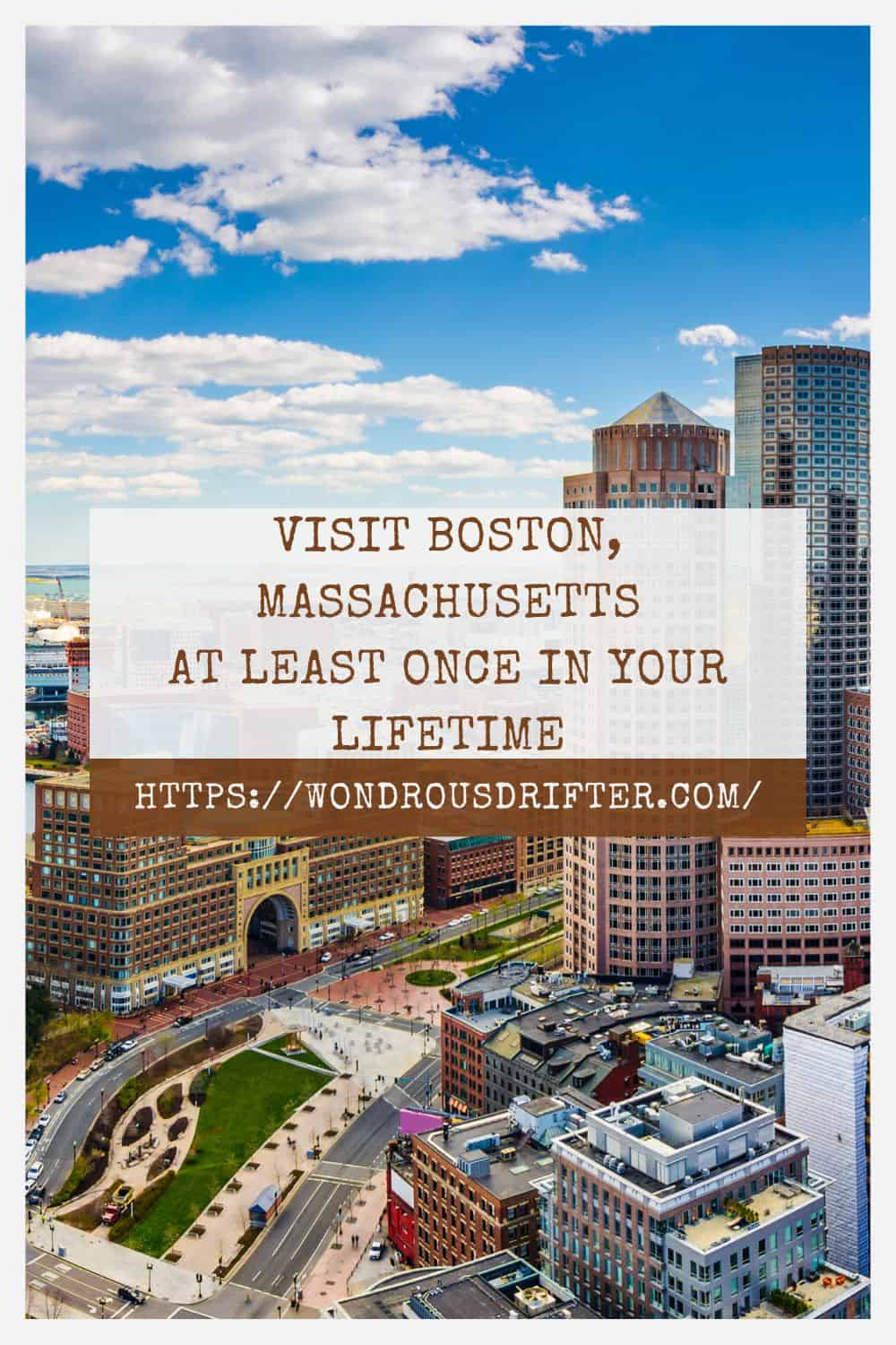 Reasons to visit Boston, Massachusetts at least once in your lifetime ...
